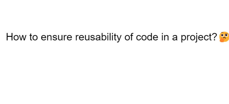 How to ensure reusability of code in a project? - || Rjwala How to ensure reusability of code in a project? - || Rjwala